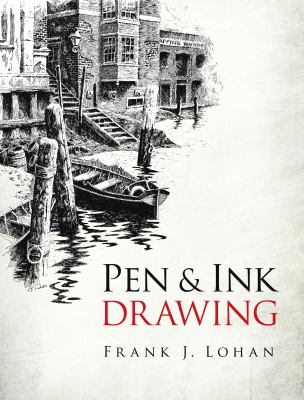 Pen and Ink Drawing book by Frank J. Lohan: 9780486497150