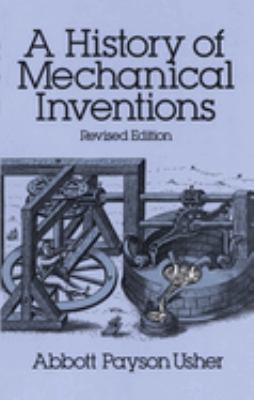 A History of Mechanical Inventions book by Abbott Payson Usher ...