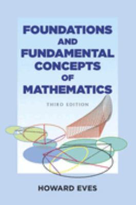 Foundations and Fundamental Concepts of Mathematics used book by Howard ...