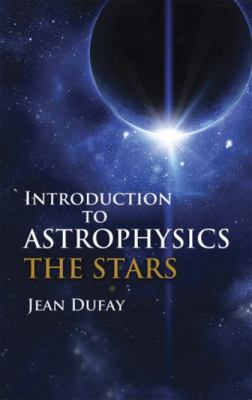 Introduction to Astrophysics : The Stars used book by Jean Dufay ...