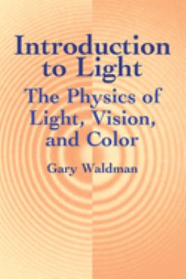 Introduction to Light : The Physics of Light, Vision, and Color book by ...