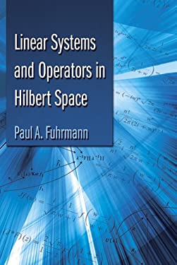 Linear Systems and Operators in Hilbert Space book by Paul A. Fuhrmann: 9780486493053