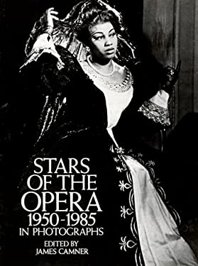 Stars of the Opera, 1950-1985, in Photographs used book by James Camner ...