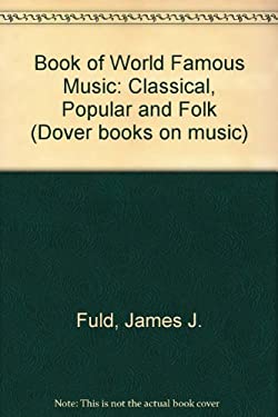 The Book of World-Famous Music : Classical, Popular and Folk used book ...