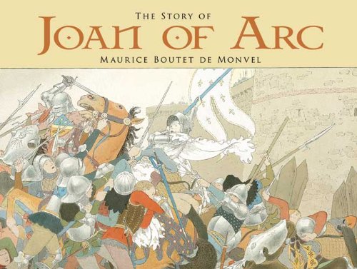 The Story of Joan of Arc book by Maurice Boutet de Monvel: 9780486470269