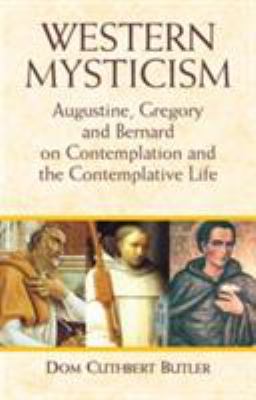 Western Mysticism : Augustine, Gregory, and Bernard on Contemplation ...
