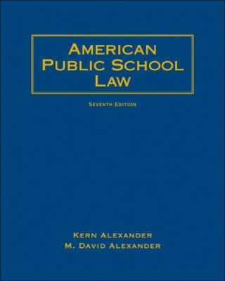 American Public School Law book by Kern Alexander, M. David Alexander ...