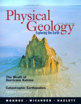 Physical Geology : Exploring the Earth used book by James S. Monroe ...
