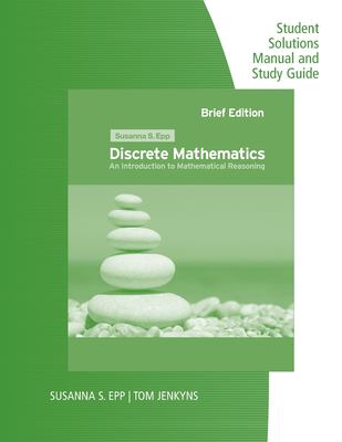 Student Solutions Manual and Study Guide for Epp's Discrete Mathematics: Introduction to ...