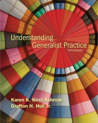 Understanding Generalist Practice book by Karen K. Kirst-Ashman ...