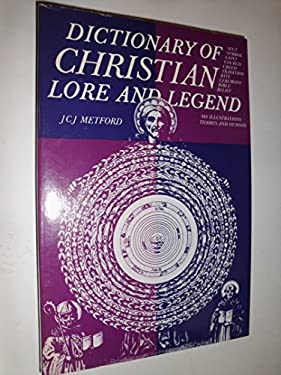 A Dictionary of Christian Lore and Legend used book by John C. Metford ...