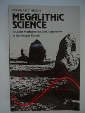 Megalithic Science: Ancient Mathematics and Astronomy in North-west ...
