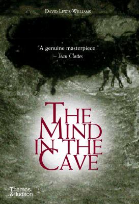 The Mind in the Cave : Consciousness and the Origins of Art used book by David Lewis-Williams ...