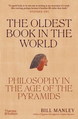 The Oldest Book in the World : Philosophy in the Age of the Pyramids ...