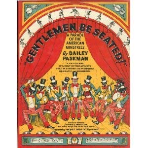 "Gentlemen, Be Seated!" : A Parade of the American Minstrels used book ...