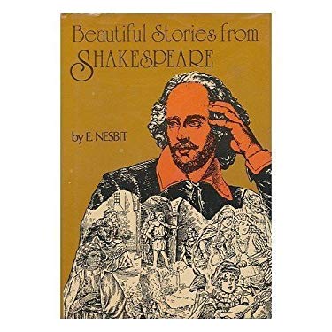Beautiful Stories From Shakespeare (A Facsimile of the 1907 Edition ...