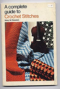 A Complete Guide to Crochet Stitches book by Mary M. Dawson, Crown ...