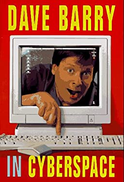 Dave Barry in Cyberspace used book by Dave Barry: 9780517595756