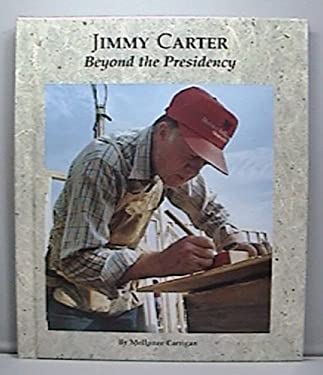 Jimmy Carter : Beyond the Presidency used book by Mellonee Carrigan ...