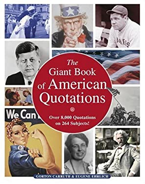 The Giant Book of American Quotations : Over 8,000 Quotations on 264 ...