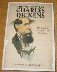 The Wicked Wit of Charles Dickens : 161 Quotes, Excerpts, and Passages ...