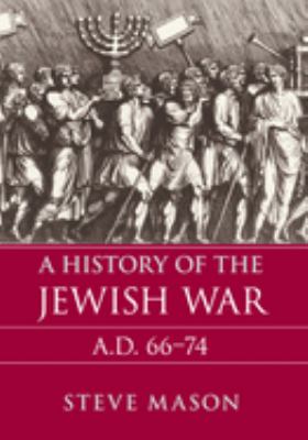 A History of the Jewish War : Ad 66-74 book by Steve Mason: 9780521618540