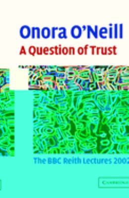 A Question of Trust : The BBC Reith Lectures 2002 used book by Onora O ...