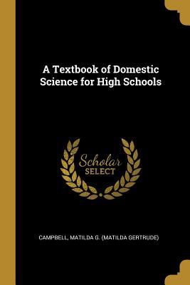 A Textbook of Domestic Science for High Schools book by Campbell ...