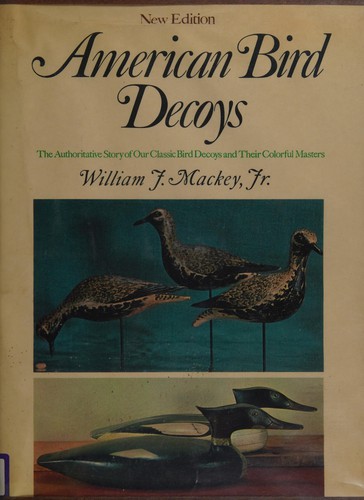 American Bird Decoys book by William J. Mackey, Jr., Quintina Colio ...
