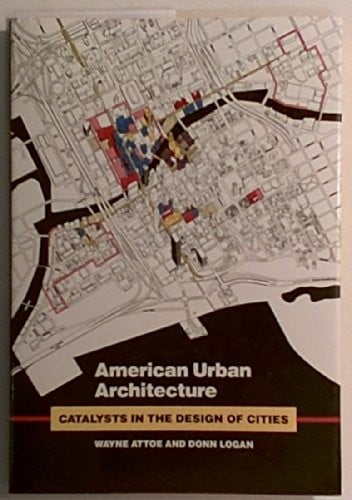 American Urban Architecture : Catalysts in the Design of Cities book by ...