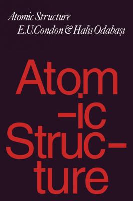Atomic Structure book by E. U. Condon: 9780521298933