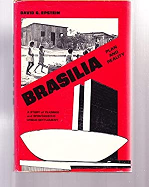 Brasilia, Plan and Reality : A Study of Planned and Spontaneous Urban ...