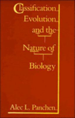 Classification, Evolution, and the Nature of Biology book by Alec L ...