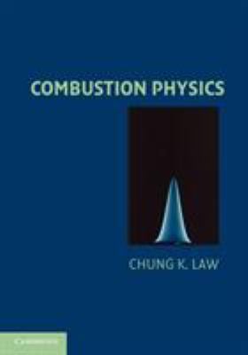 Combustion Physics book by Chung K. Law: 9780521154215