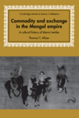 Commodity and Exchange in the Mongol Empire : A Cultural History of ...