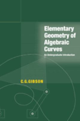 Elementary Geometry of Algebraic Curves : An Undergraduate Introduction ...