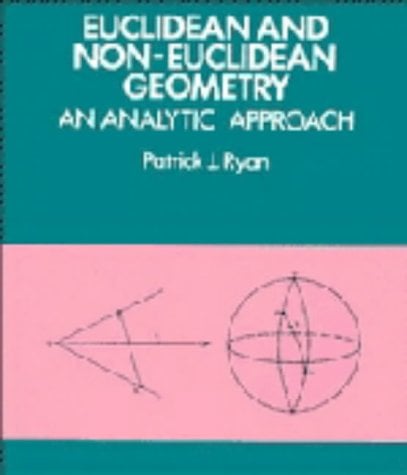 Euclidean and Non-Euclidean Geometry : An Analytic Approach used book ...