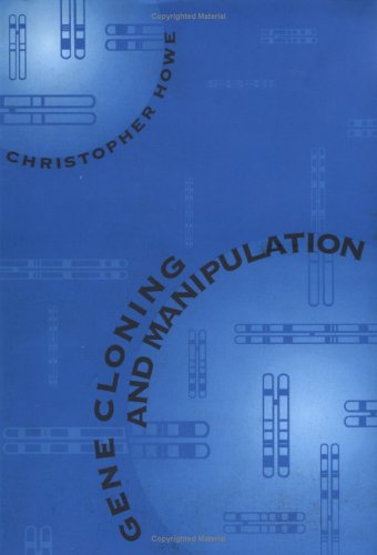 Gene Cloning and Manipulation book by Christopher Howe: 9780521407007