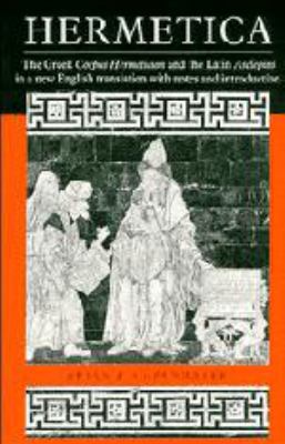 Hermetica : The Greek Corpus Hermeticum and the Latin Asclepius in a ...