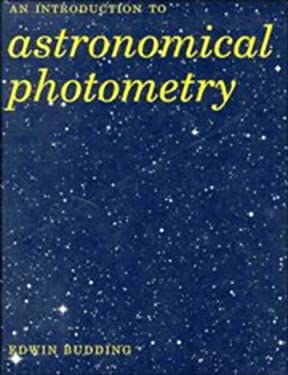 Introduction to Astronomical Photometry used book by Edwin Budding ...