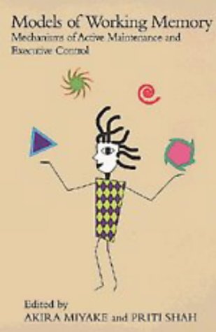 Models of Working Memory : Mechanisms of Active Maintenance and Executive Control book by Akira ...