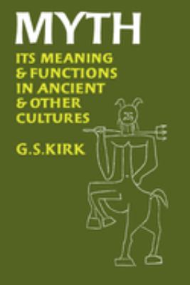 Myth : Its Meaning and Functions in Ancient and Other Cultures used ...