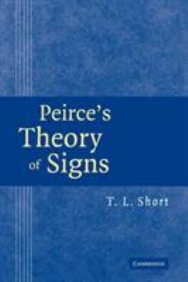 Peirce's Theory of Signs book by T. L. Short: 9780521108942