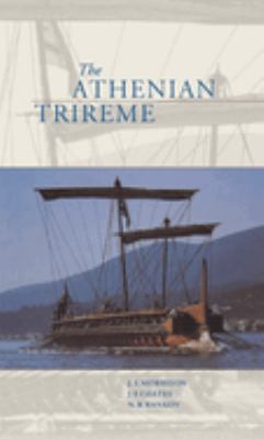 The Athenian Trireme : The History and Reconstruction of an Ancient ...