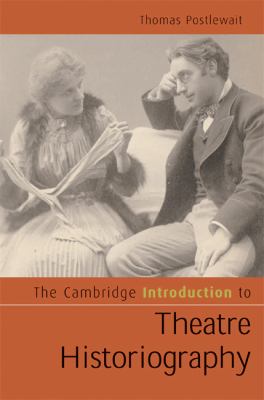 The Cambridge Introduction to Theatre Historiography book by Thomas ...