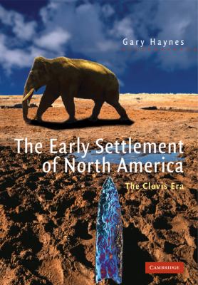 The Early Settlement of North America : The Clovis Era used book by ...