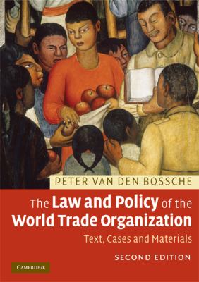 The Law and Policy of the World Trade Organization : Text, Cases and ...