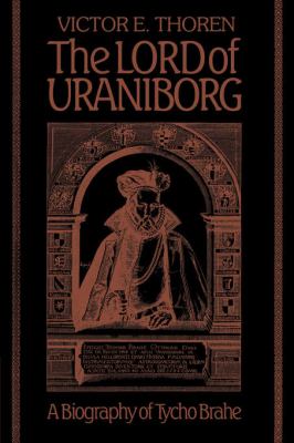 The Lord of Uraniborg : A Biography of Tycho Brahe book by Victor E ...