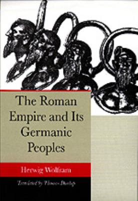 The Roman Empire and Its Germanic Peoples book by Herwig Wolfram ...