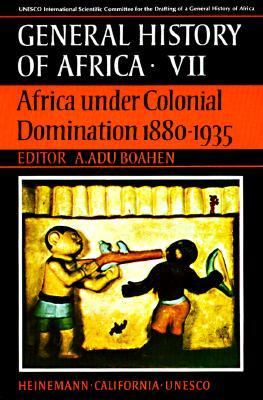 General History of Africa : Africa under Colonial Domination, 1880-1935 ...